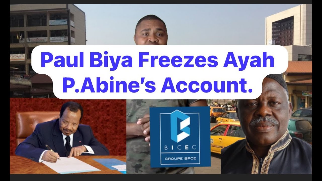 Paul Biya Freezes Ayah. P.Abine's B@nk Account. - YouTube