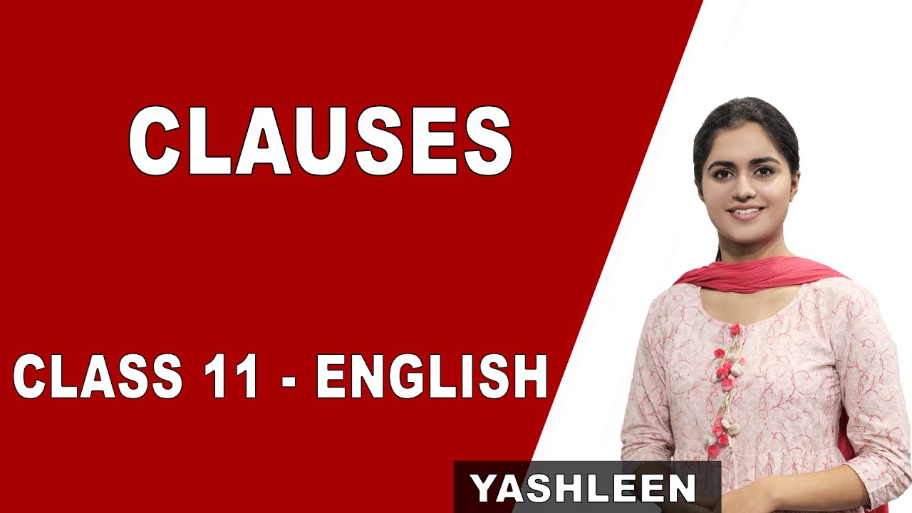 English Class 11 Clauses CBSE Grammar Types And Rules NCERT english-class-11-clauses-cbse-grammar-types-and-rules-ncert
