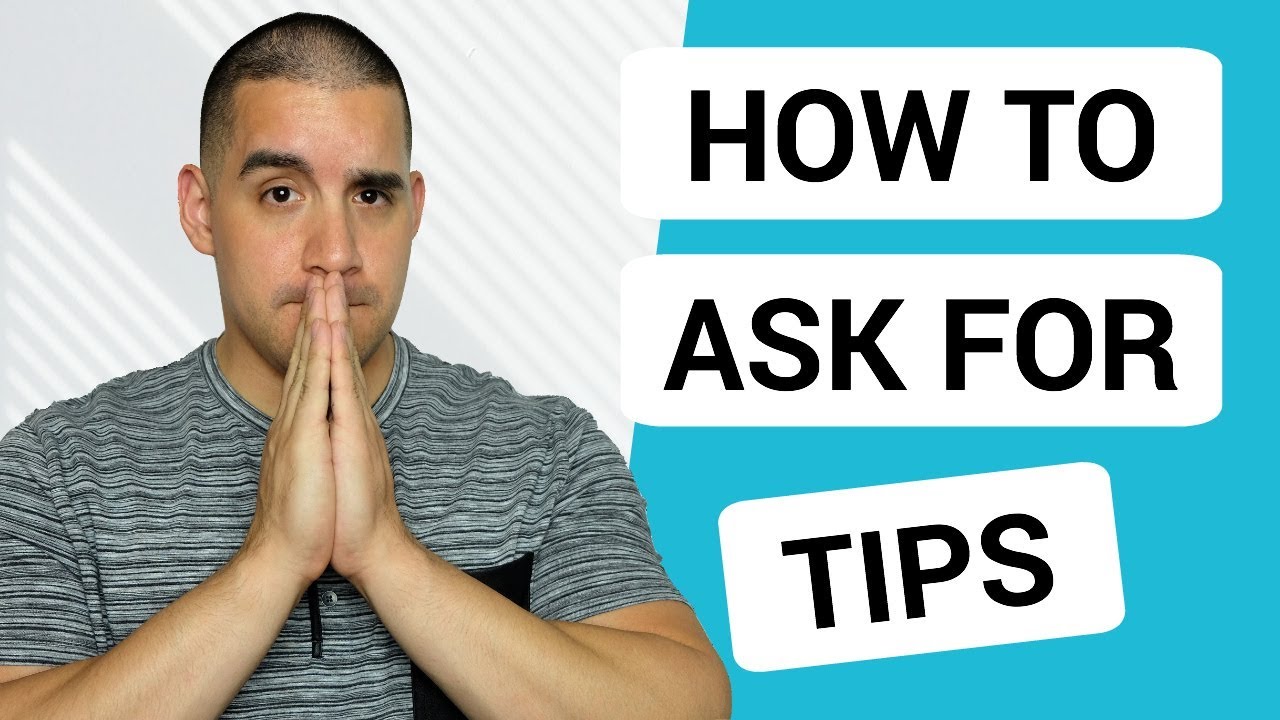 How To Ask For Tips YouTube How To Ask For Tips YouTube