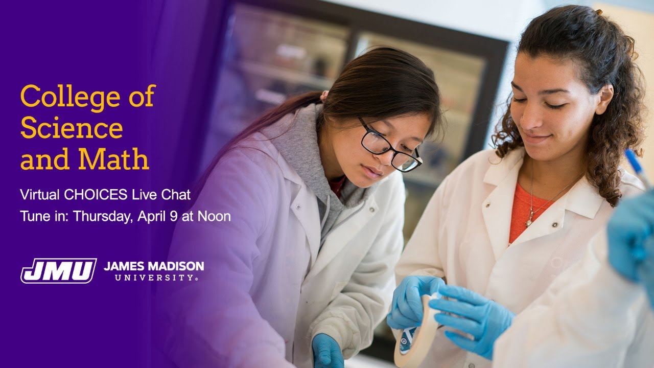 JMU College of Science and Math - Virtual CHOICES Live Chat, Session 2 ...