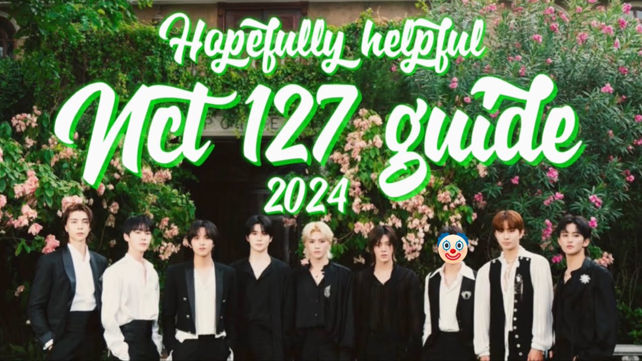 Hopefully Helpful Guide To NCT 127 - 2024 - YouTube