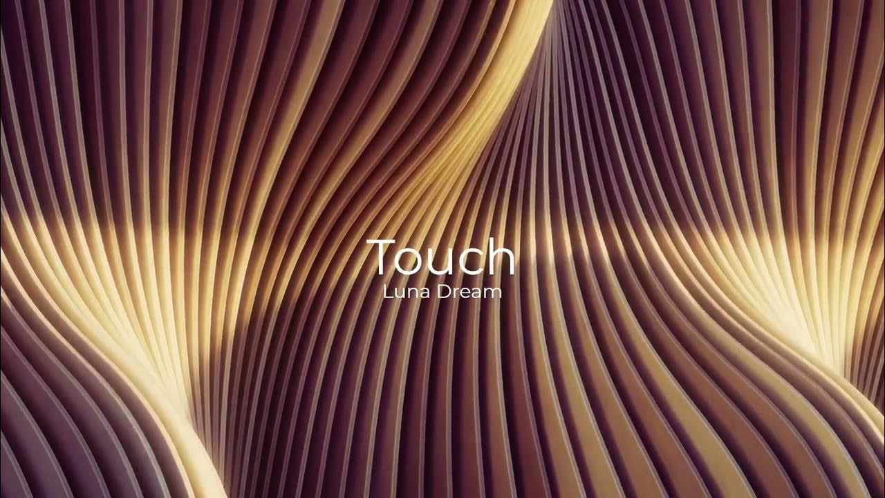 Luna Dream - touch ( official visualizer ) - YouTube