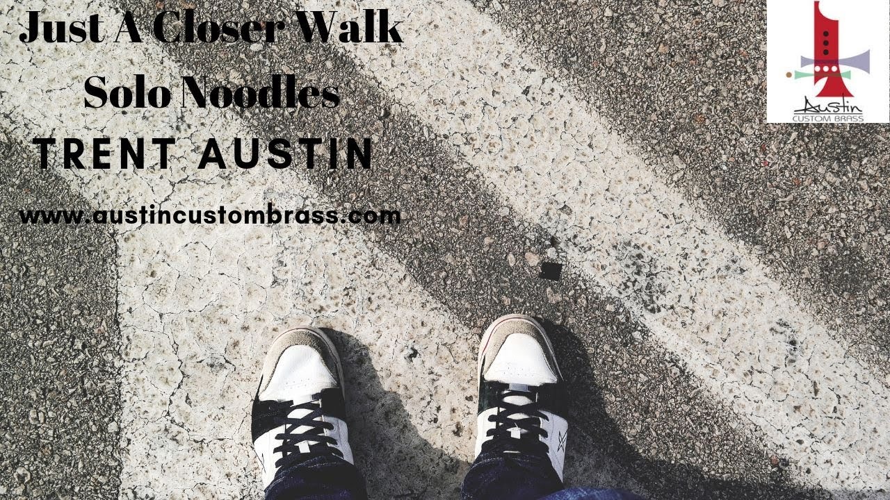 Just a Closer Walk with Thee Trumpet Solo Trent Austin (solo noodles ...