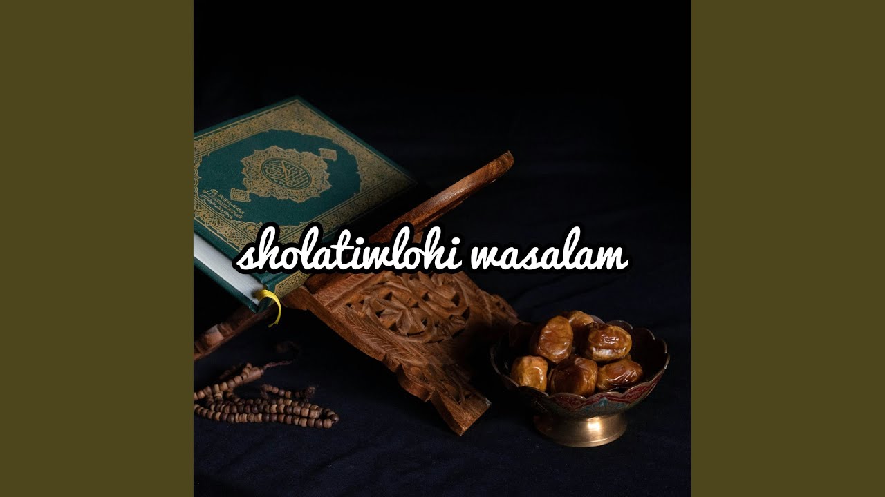 Sholatiwlohi wasalam - YouTube
