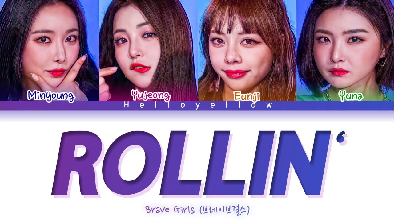 Brave Girls - Rollin' Lyrics (브레이브걸스 - 롤린 가사) [Color Coded Han/Rom/Eng ...