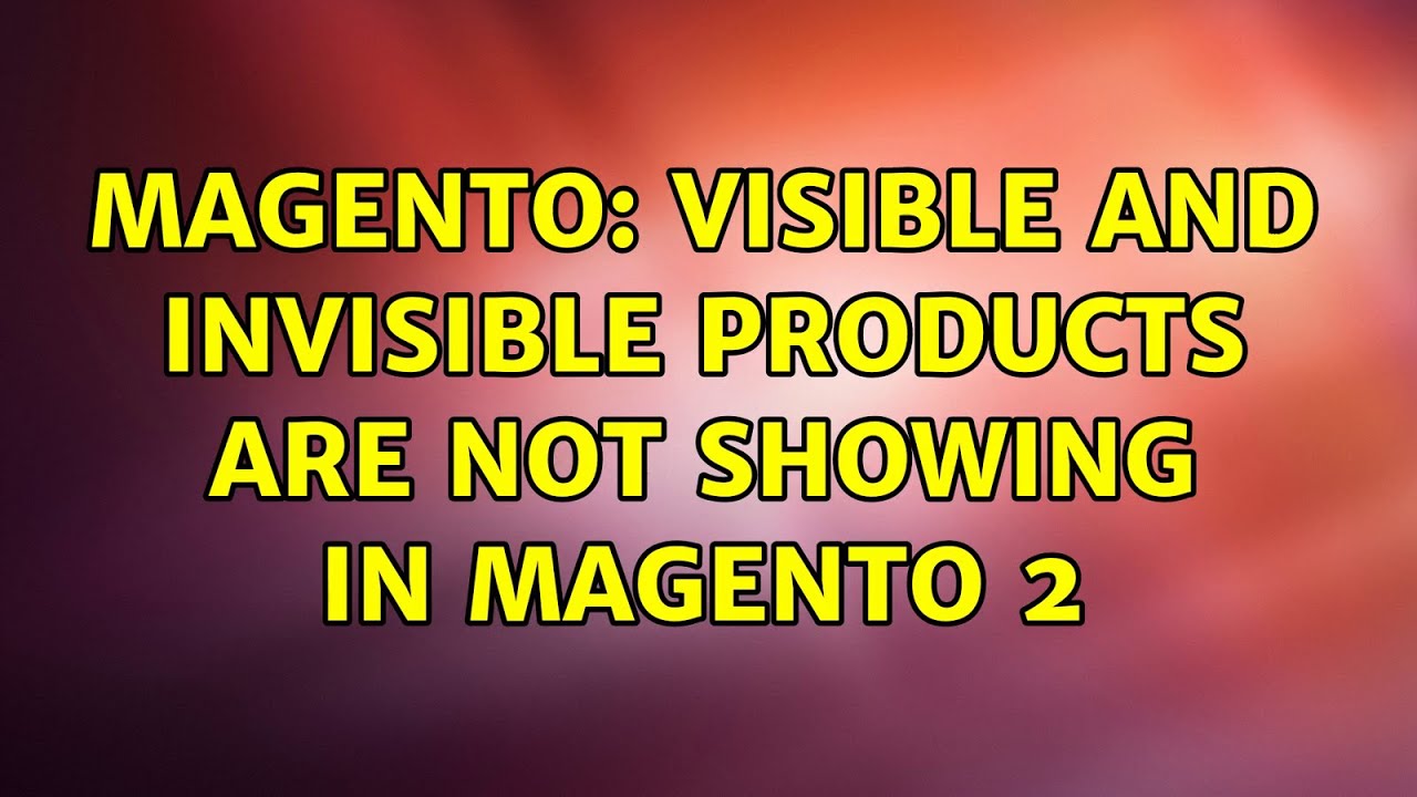 Magento Visible And Invisible Products Are Not Showing In Magento 2
