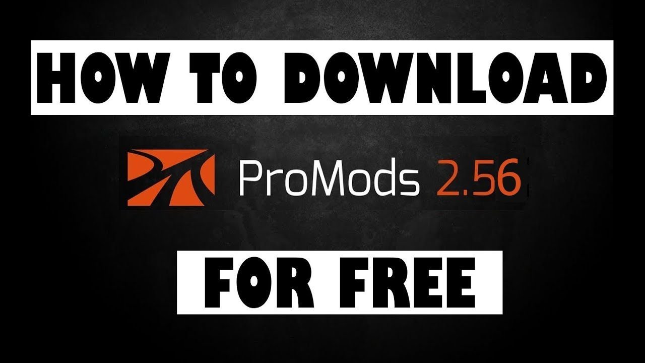 How to download ProMods 2.56 for free - YouTube