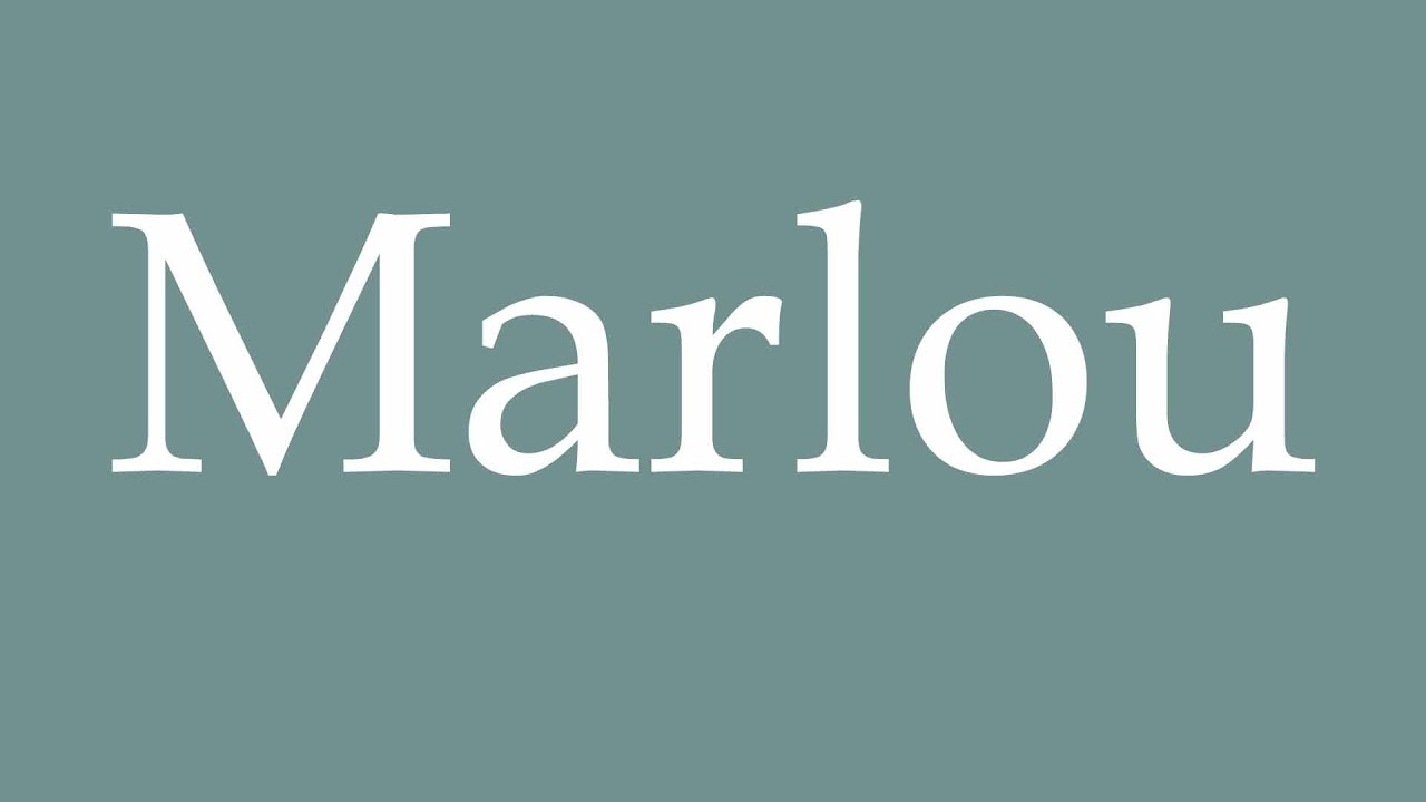 How to Pronounce ''Marlou'' Correctly in French - YouTube