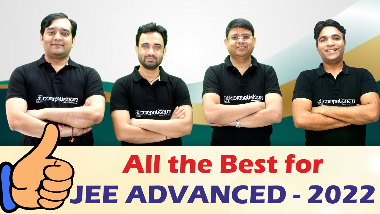 All the Best for JEE Advanced 2022 👍 | Team Competishun - YouTube