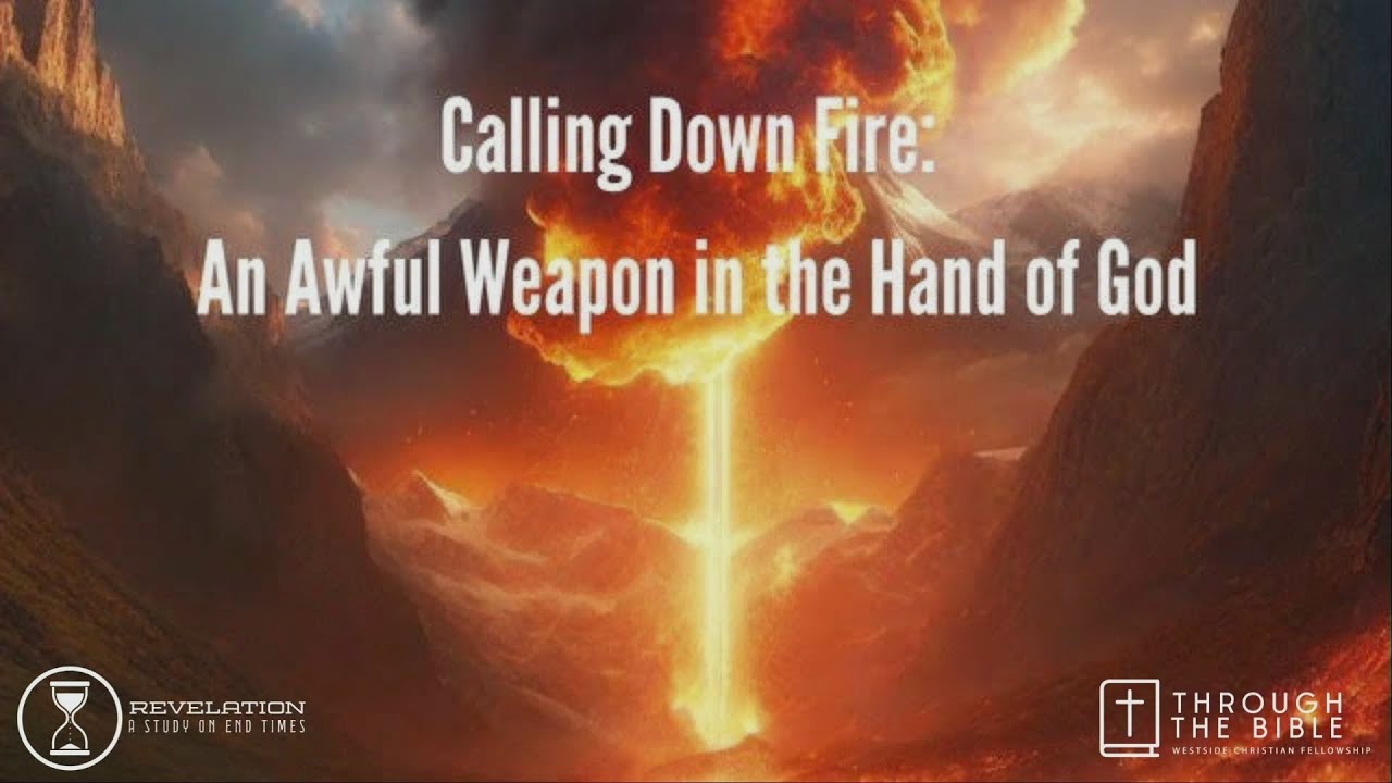 Calling Down Fire: An Awful Weapon in the Hand of God | Pastor Shane ...