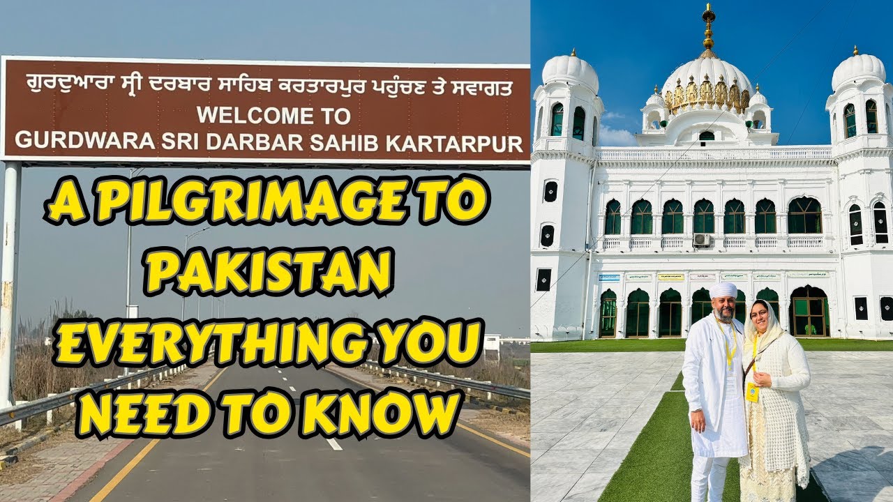 KARTARPUR SAHIB A Pilgrimage to Pakistan | everything you need to know ...