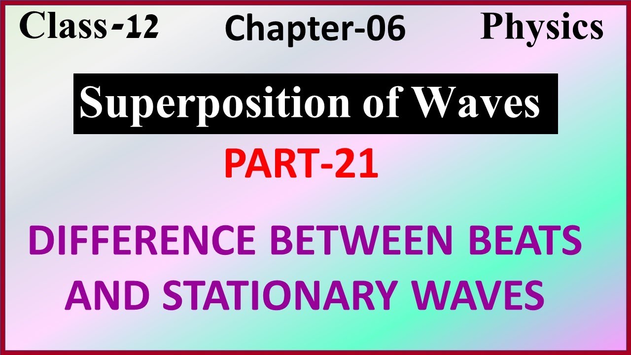 Difference between beats and stationary waves |Superposition of waves ...