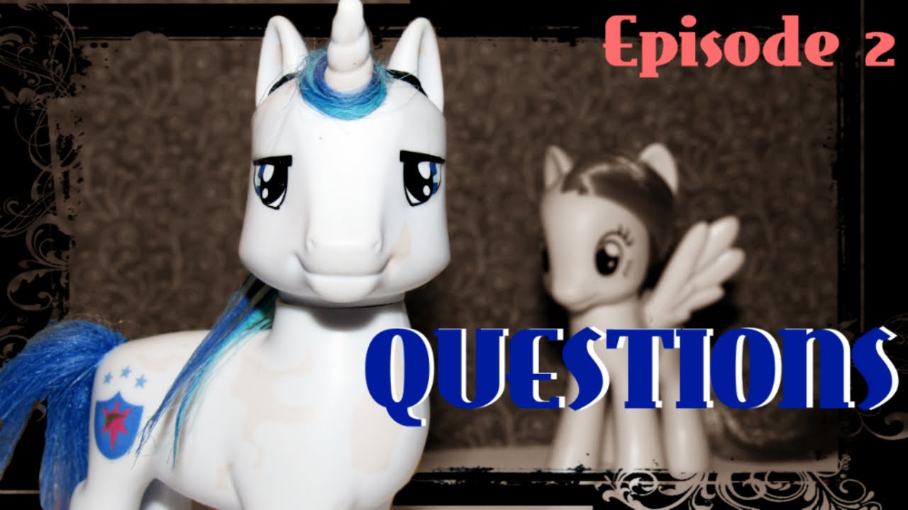 MLP-The Royal Killer-EP 2- QUESTIONS - YouTube