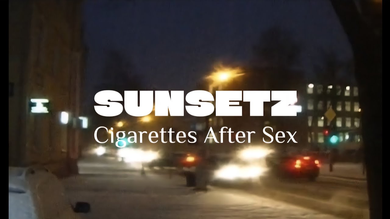 Sunsetz, slowed - ft Cigarettes After Sex ( lyrics English - sub ...