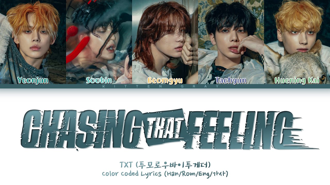 TXT (투모로우바이투게더) – Chasing That Feeling (Color Coded Lyrics) (Han/Rom ...