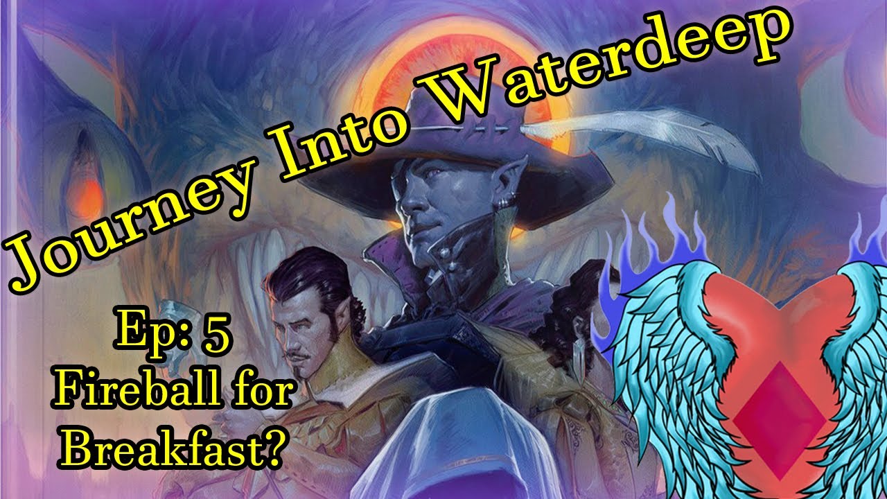 Adventures in Waterdeep Ep. 5, A Fireball for Breakfast? #DND #DUNGEONS ...