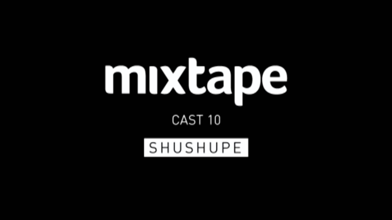 MIXTAPE - SHUSHUPE - YouTube