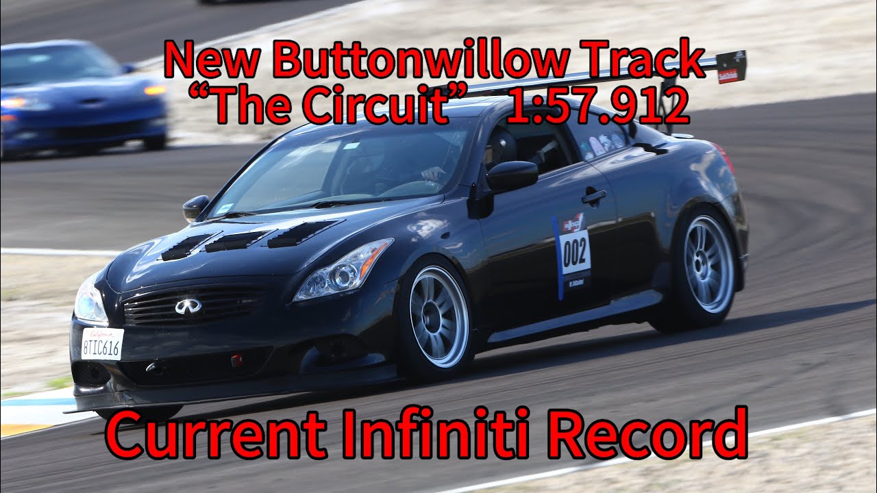New Buttonwillow “The Circuit” 1:57.912 Infiniti G37 - YouTube