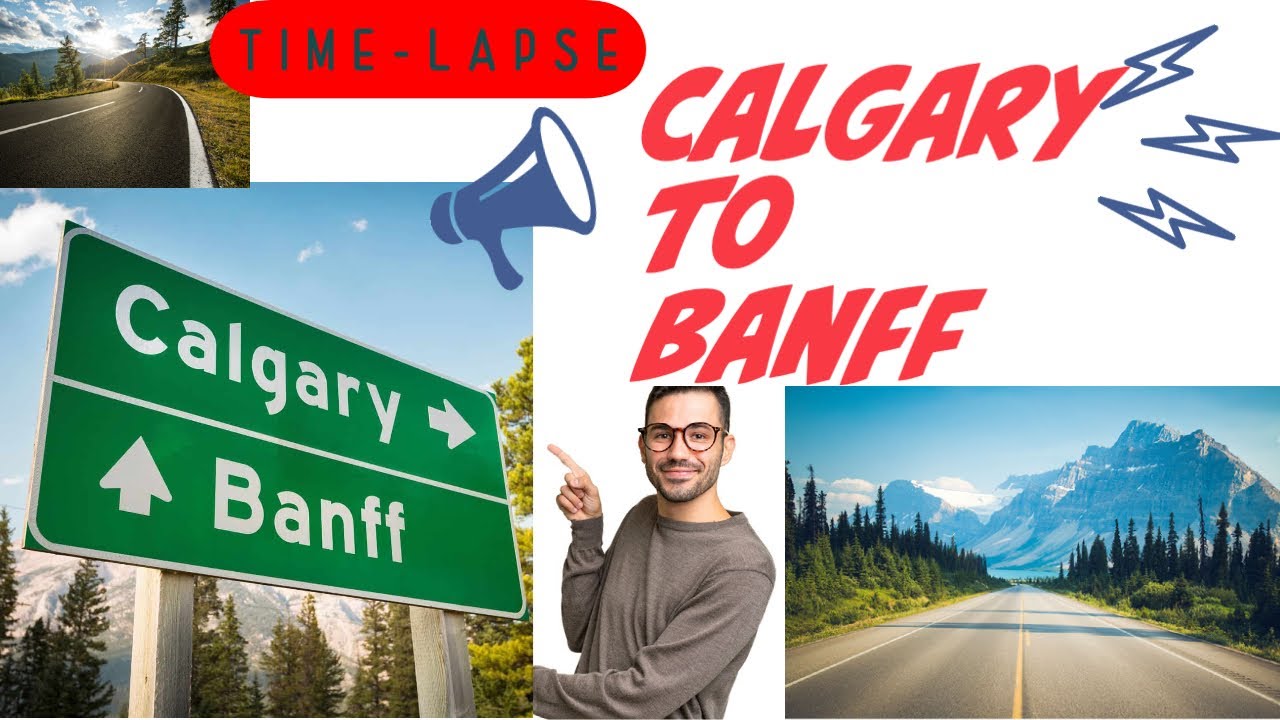 Calgary to Banff Drive | 4K | Time-lapse | Calgary to Banff in 11 Mins ...