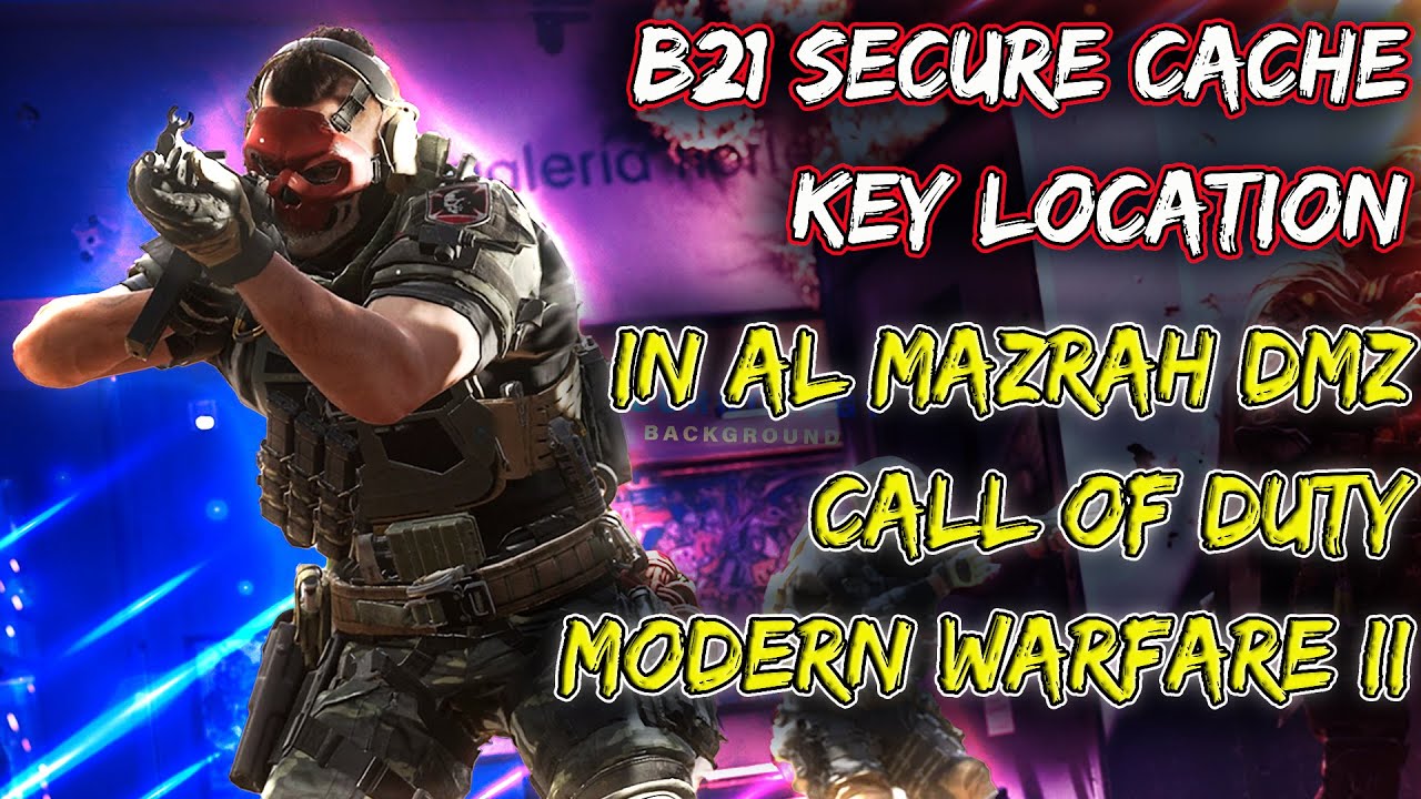 🔑🔐 B21 Secure Cache Key Location in Al Mazrah DMZ in Call of Duty Modern Warfare II - YouTube