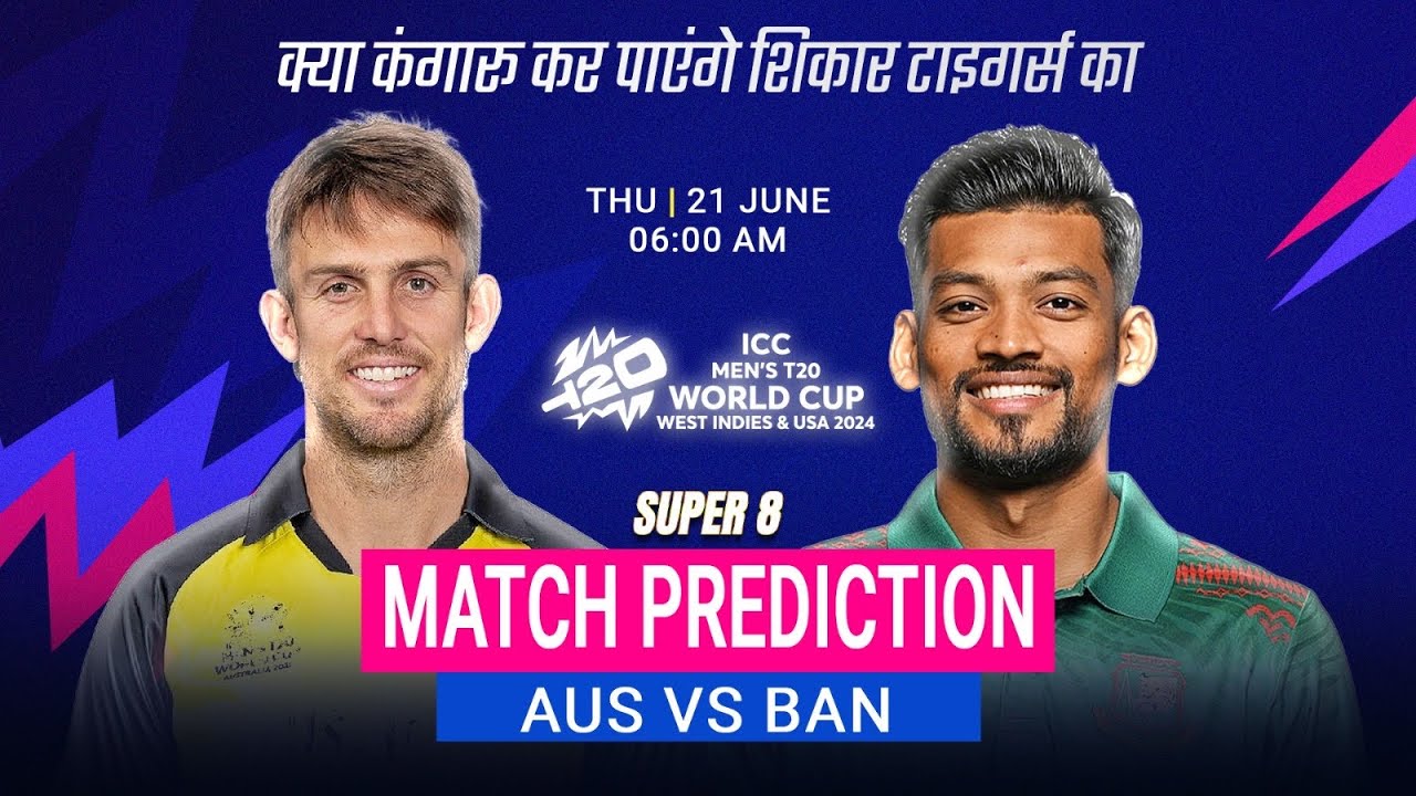 AUS vs BAN T20 World Cup 2024 344th Match Prediction 21 June ...