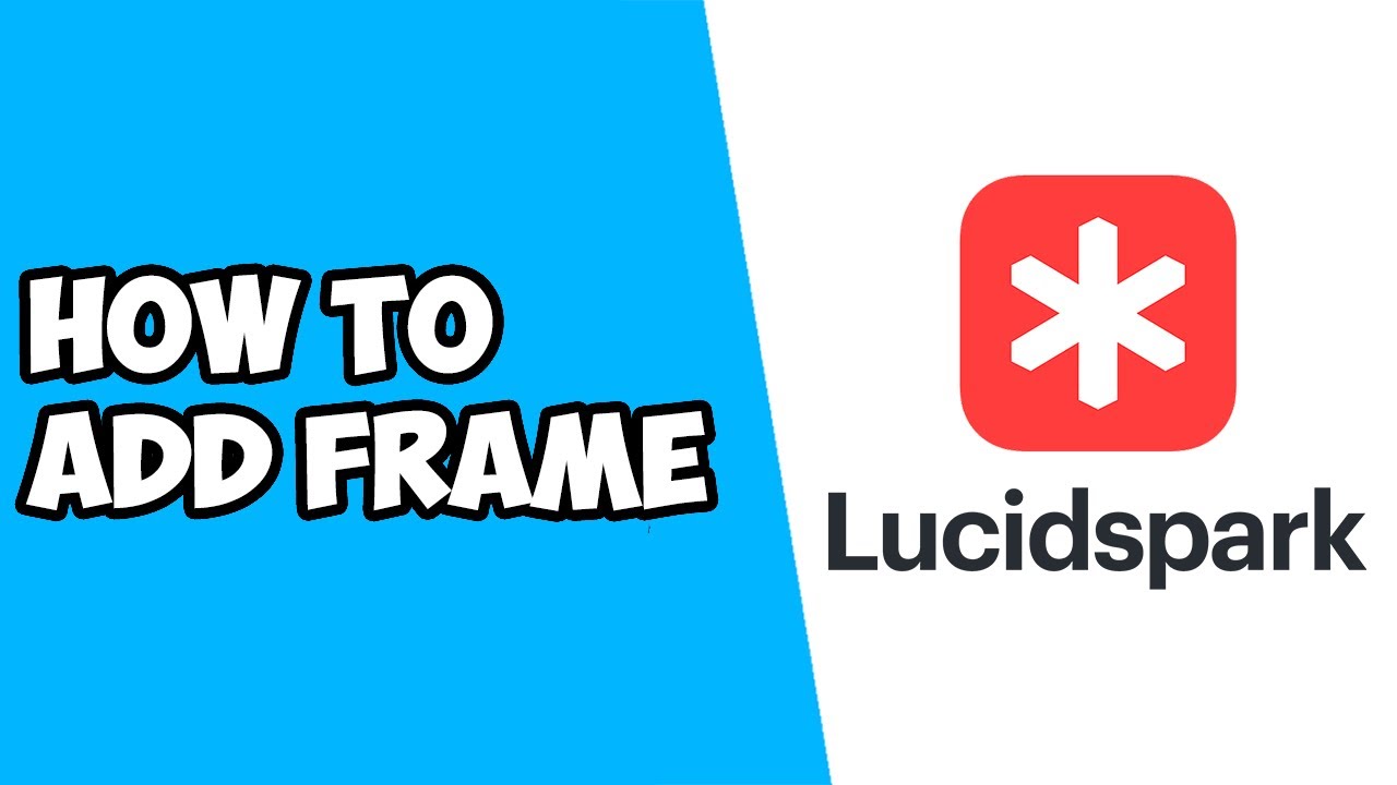 How To Add Frame in Lucidspark - YouTube