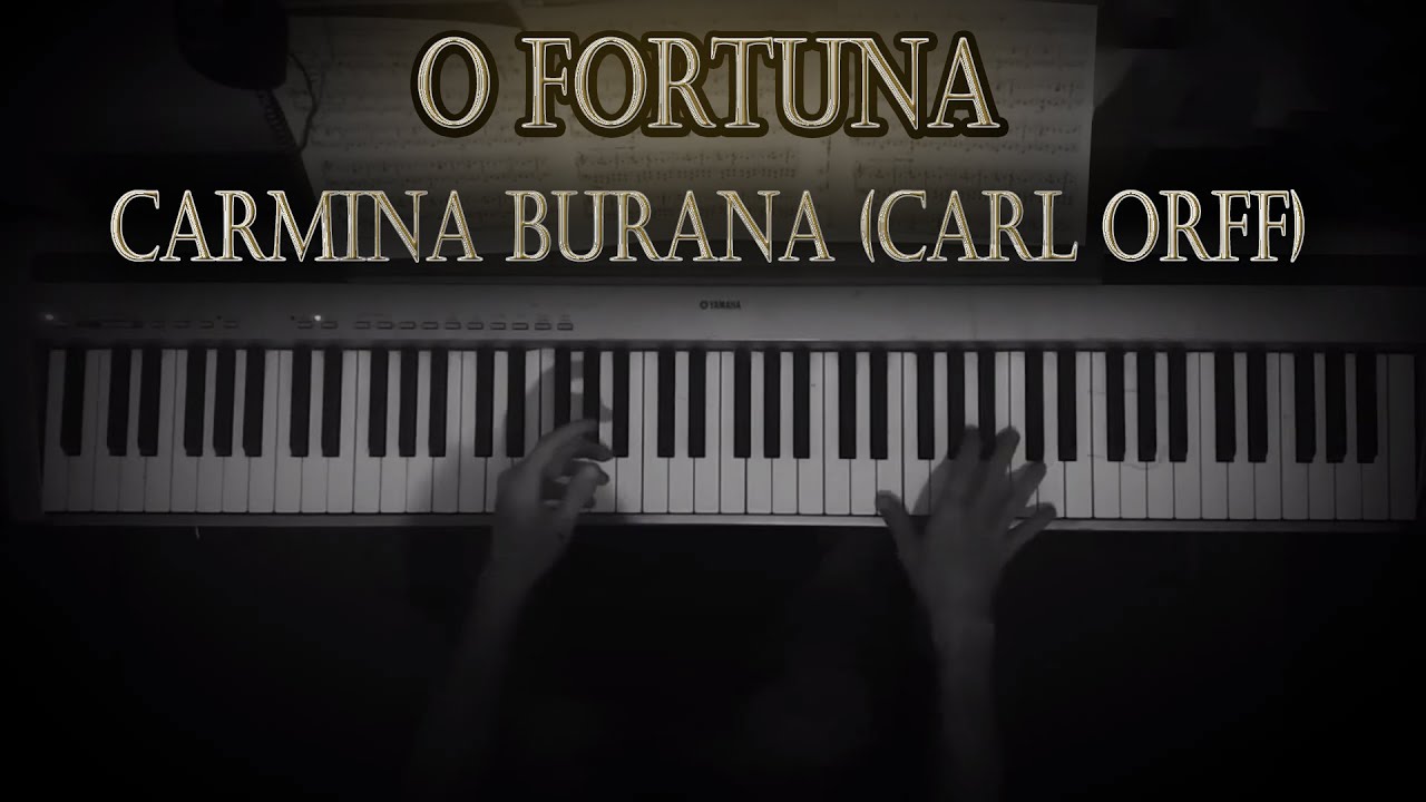 O Fortuna - Carmina Burana (Carl Orff) Piano Solo - YouTube