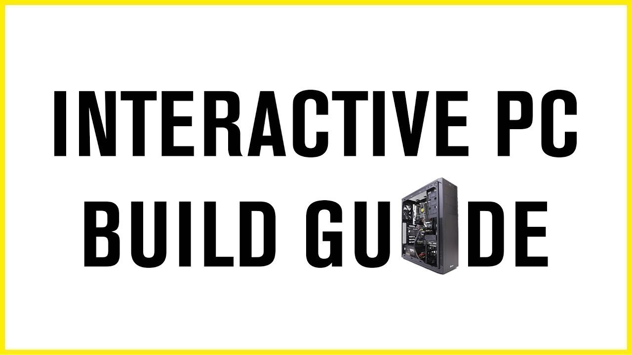 World's First Interactive Computer Build Guide: Choose Your Adventure ...