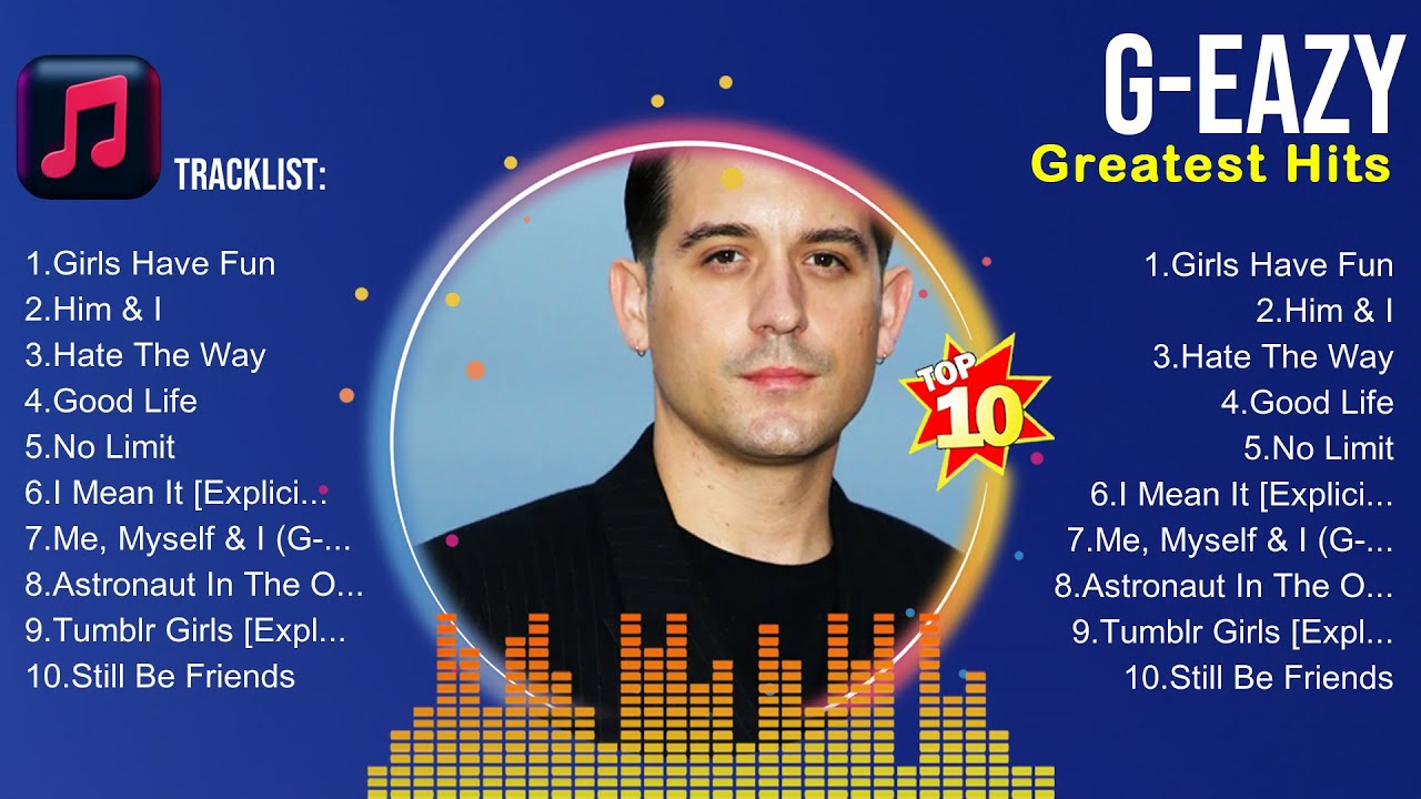 G-Eazy 2025 Songs ~ G-Eazy Music Of All Time ~ G-Eazy Top Songs - YouTube