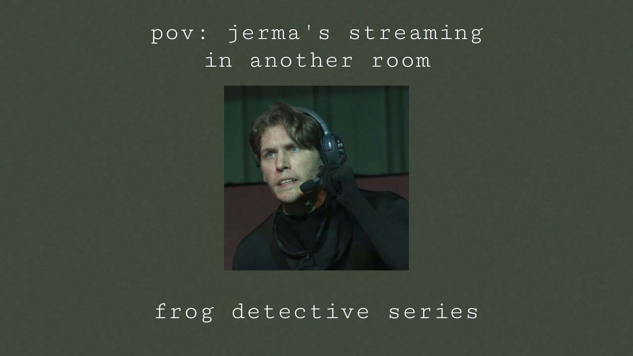 pov: jerma's streaming in another room (4) - YouTube