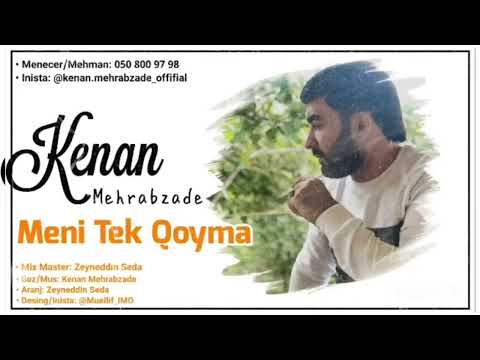 Kenan Mehrabzade (Meni Tek Qoyma)
