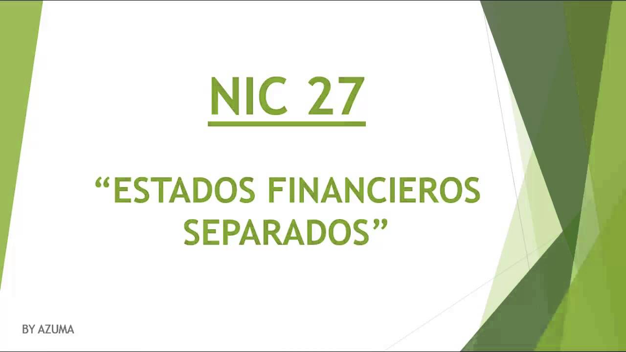 NIC 27 - "ESTADOS FINANCIEROS SEPARADOS" - YouTube
