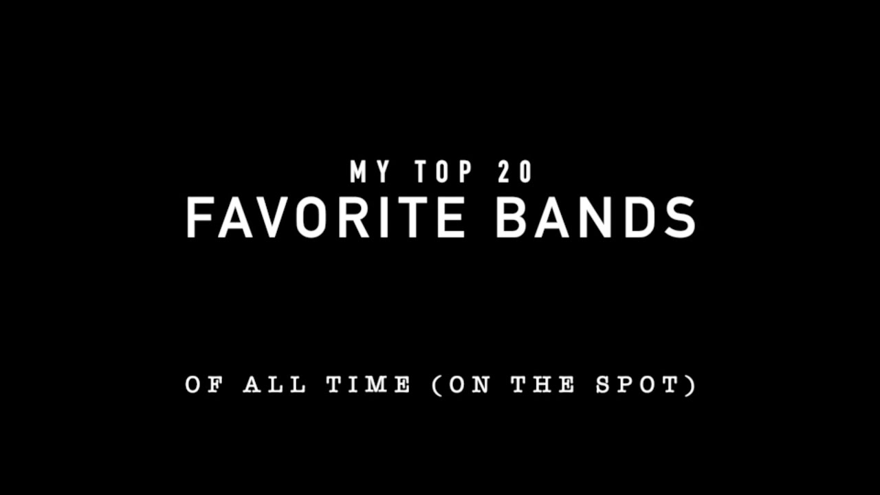 My Top 20 Favorite Bands - YouTube
