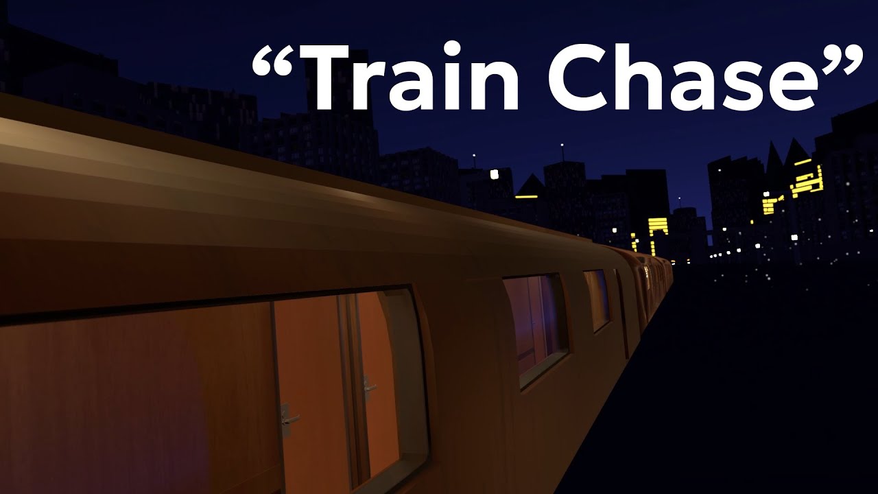 "Train Chase" - Unfinished Project - YouTube