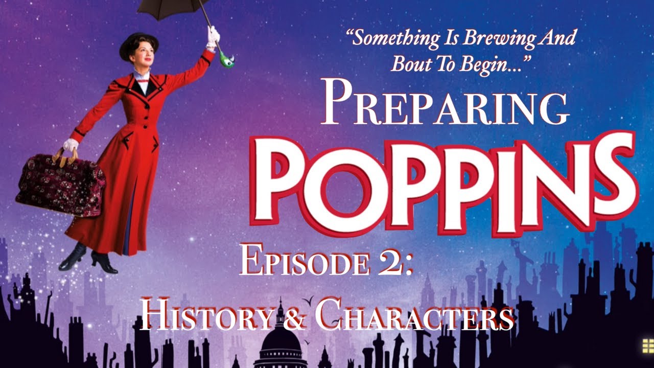 Preparing Poppins - Episode 2: History & Characters - YouTube