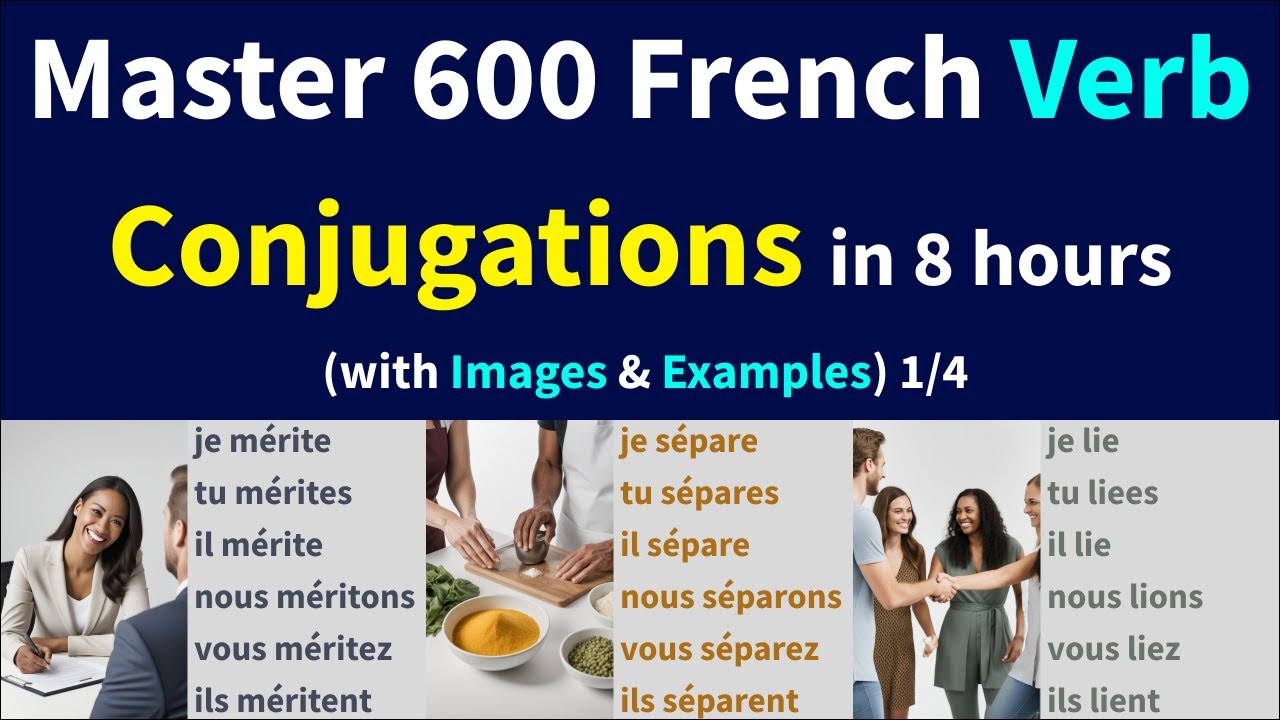 French Verb Conjugation : 600 Most Common Verbs with Visual Context ...