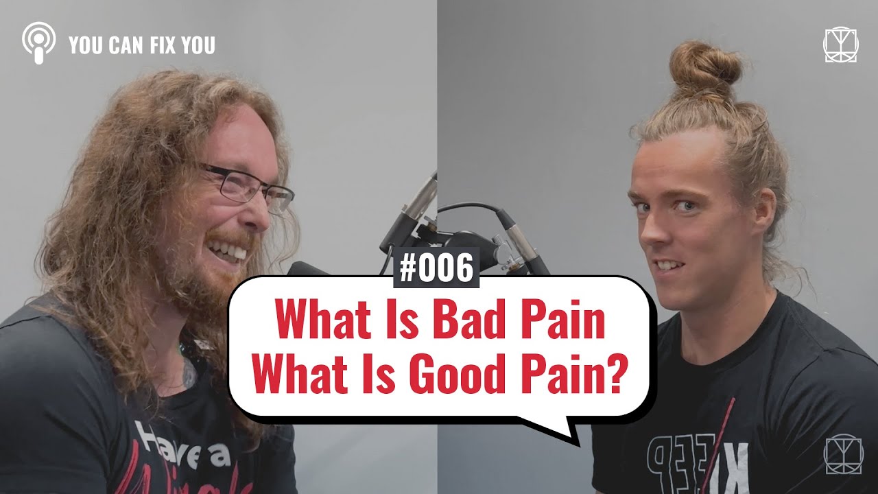 Ep.6 What Is Bad Pain And What Is Good Pain? // You Can Fix You Podcast ...