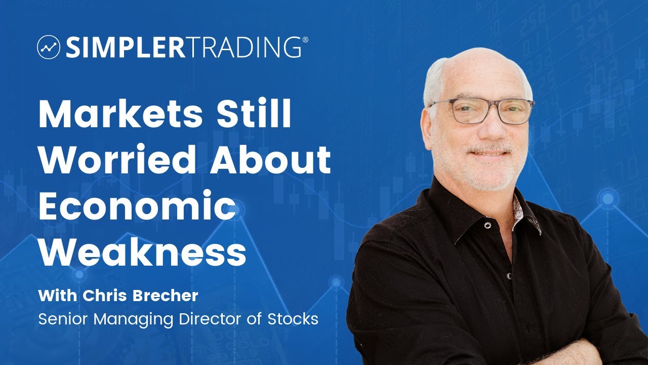 Markets Still Worried About Economic Weakness | Simpler Trading - YouTube