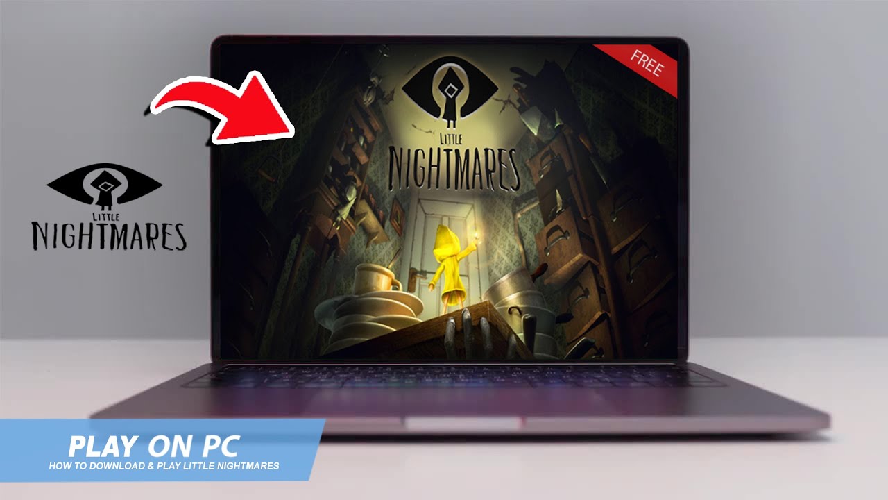 🔧LITTLE NIGHTMARES: HOW TO DOWNLOAD & PLAY LITTLE NIGHTMARES ON PC ...