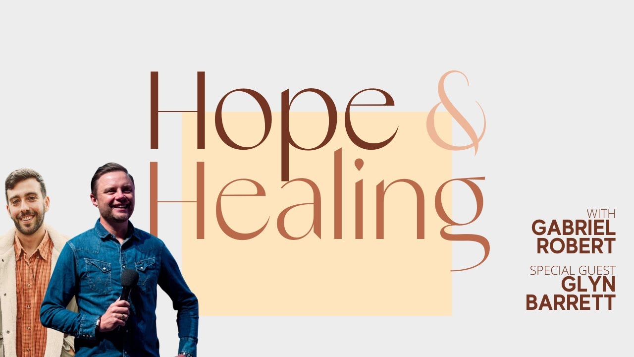 Hope & Healing with Gabriel Robert, special guest Glyn Barrett - YouTube