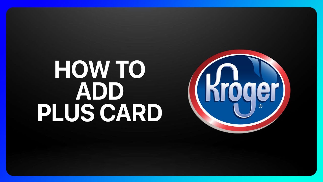 How To Add Kroger Plus Card Tutorial - YouTube