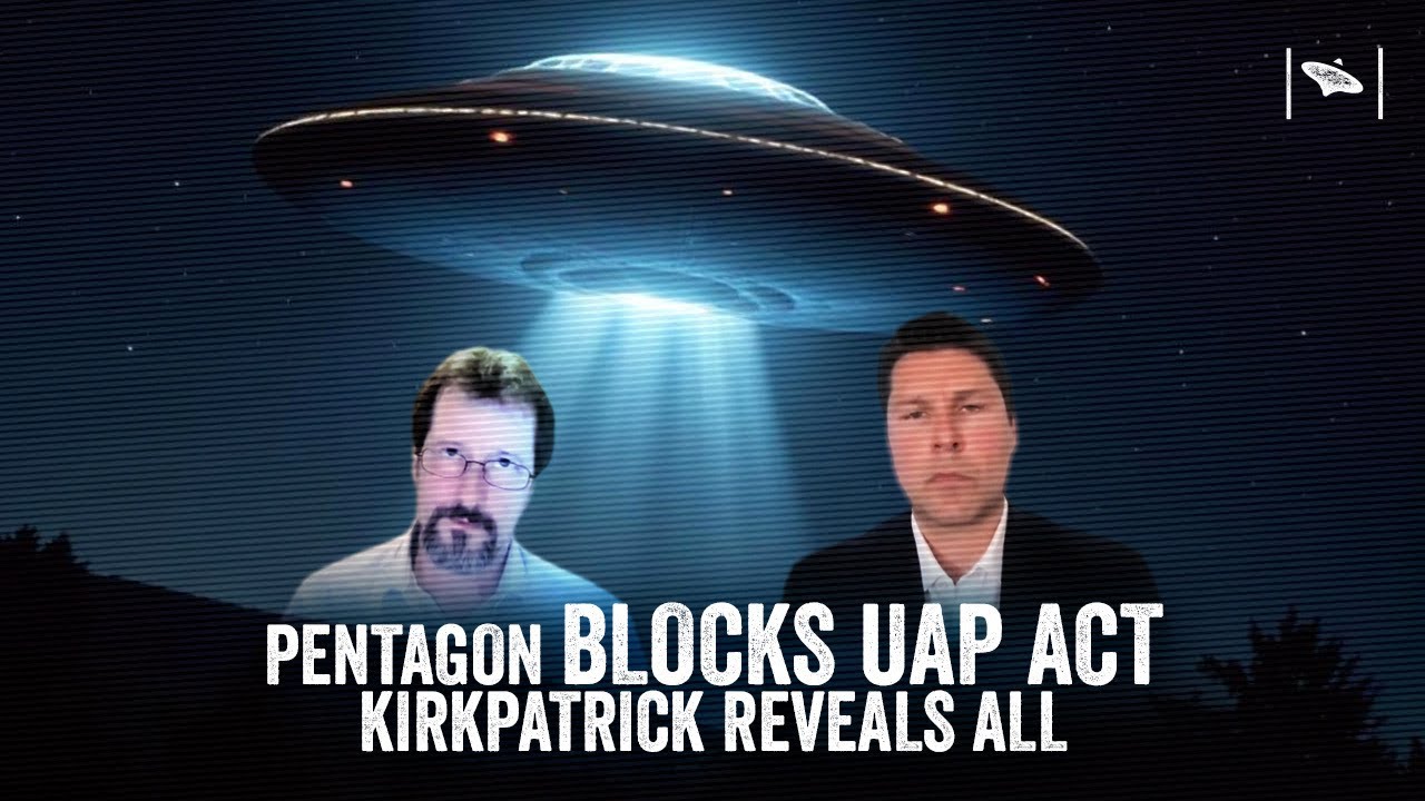 Pentagon Blocks UAP Disclosure Act – Dr. Kirkpatrick Reveals All - YouTube