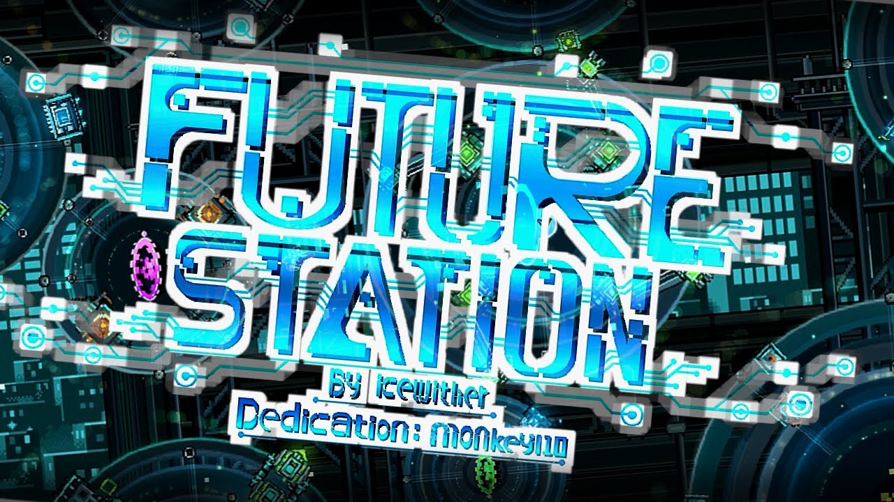 "Future Station" 100% By: Icewither (Easy Demon) [Geometry Dash 2.2 ...