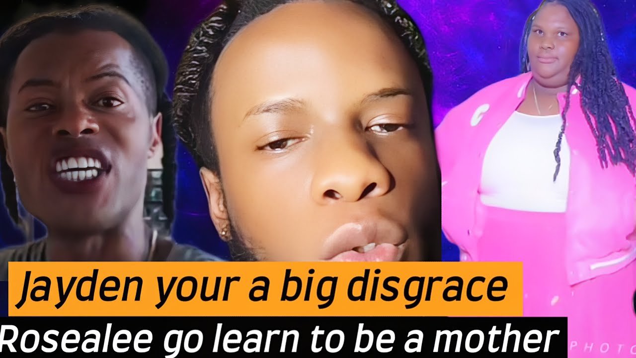 Rosealee go learn to be a mother!!!! Jayden you big and careless to Mek ...