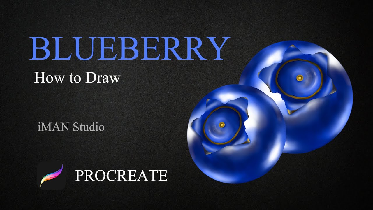 สอนวาดรูปบลูเบอร์รี่ ด้วย Procreate. How To Draw blueberry. iMAN Studio - YouTube