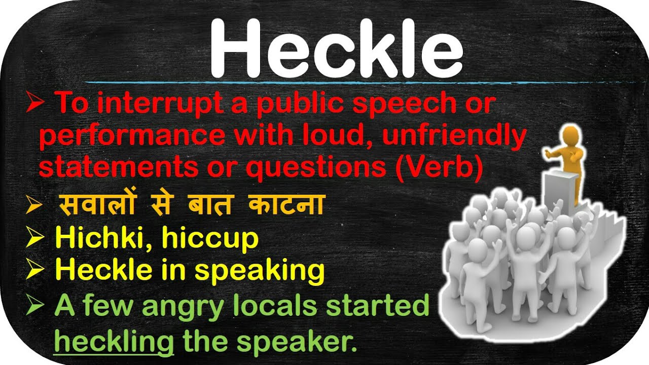 61 Examiner s Most Favourite Words Meaning Of Heckle With Picture 61-examiner-s-most-favourite-words-meaning-of-heckle-with-picture