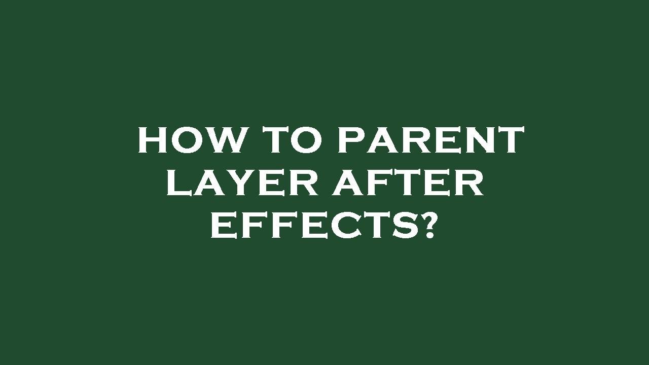 How to parent layer after effects? - YouTube