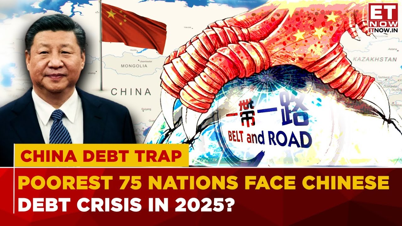 China Debt Trap: 75 Poorest Countries Owe China $22 Bn Repayment In ...
