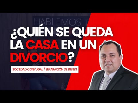 Repartición de BIENES RAÍCES en un DIVORCIO en SOCIEDAD CONYUGAL o SEPARACIÓN de BIENES