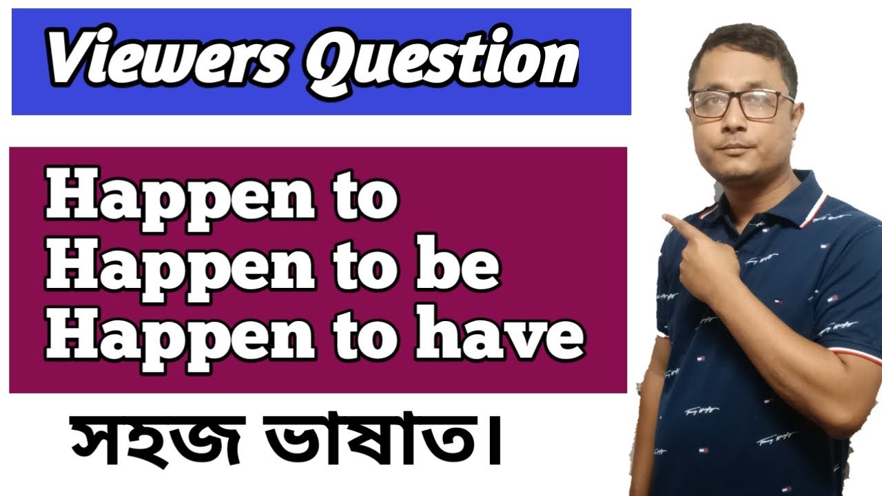 Use Of Happen To / Happen To Be / Happen To Have In English । Advance ...